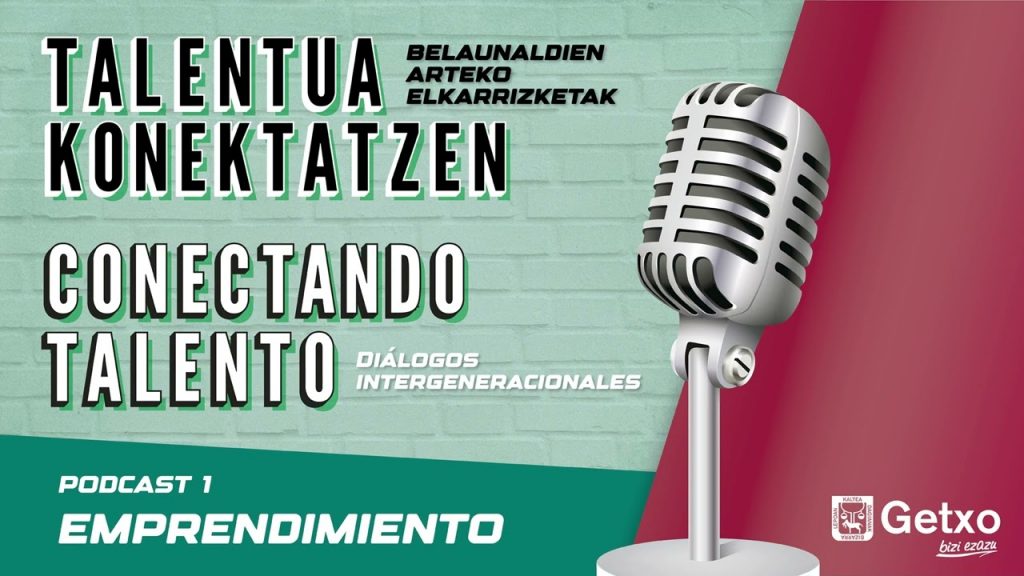 CONECTANDO TALENTO, DIÁLOGOS INTERGENERACIONALES EN GETXO – Itxaslehor